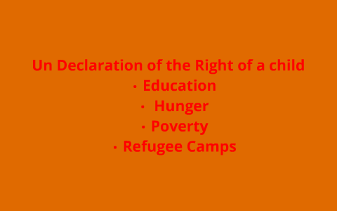 Un Declaration of the Rights of Child by Sajithan kanagachandran on Prezi