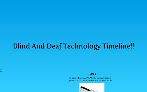 Blind Deaf Timeline by Jay Bailey on Prezi