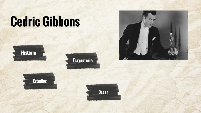 cedric gibbons by on Prezi