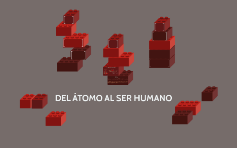 DEL ÁTOMO AL SER HUMANO by maria martin romero on Prezi