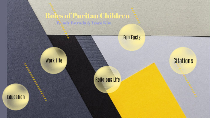 The Roles of Puritan Children by wendy estrada on Prezi