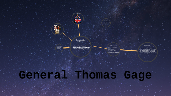 General Thomas Gage by adam wiley on Prezi
