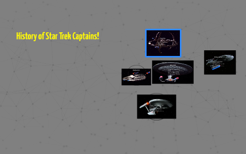 History of Star Trek Captains! by Jacob Malecha on Prezi