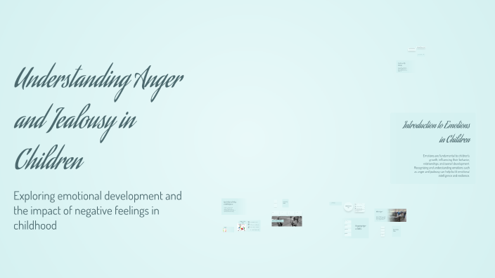 Understanding Anger and Jealousy in Children by Abdellah Djellal on Prezi