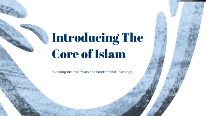 Introducing The Core of Islam by A. Abdul on Prezi
