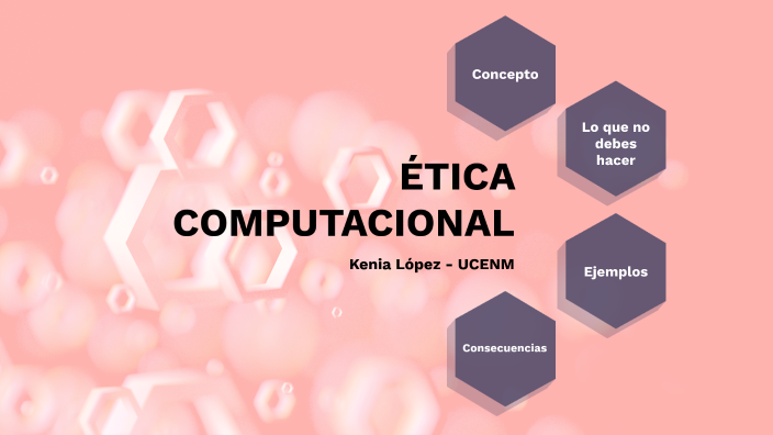 ÉTICA COMPUTACIONAL by Walter Bautista on Prezi