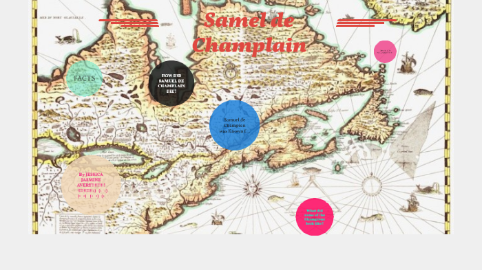 Samuel de Champlain by Jessica Avery on Prezi