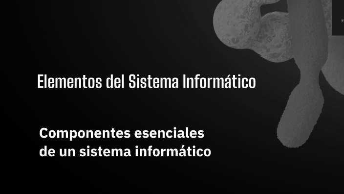 Elementos del Sistema Informático by Chang Rong Cai on Prezi