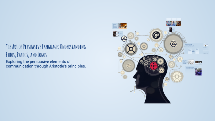 The Art of Persuasive Language: Understanding Ethos, Pathos, and Logos ...
