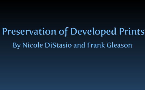 Preservation of Developed Fingerprints by nicole distasio on Prezi