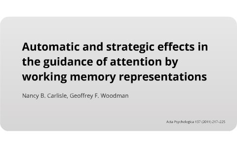 Automatic and strategic effects in the guidance of attention by working memory representations ...