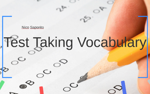 Test Taking Vocabulary by Nico Saporito on Prezi