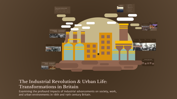 The Industrial Revolution & Urban Life: Transformations in Britain by ...