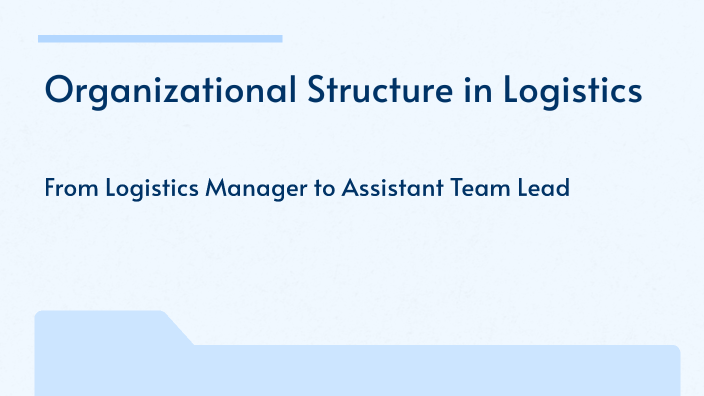 Organizational Structure in Logistics by Mila Bojcheva on Prezi
