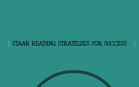 STAAR READING STRATEGIES FOR SUCCESS by Katrina Gonzales on Prezi