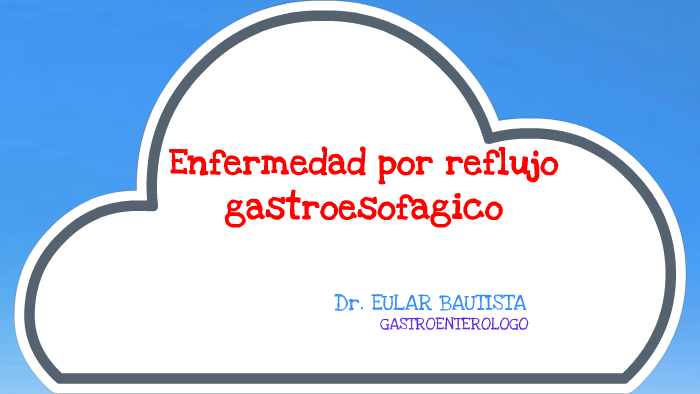(Presentacion)Enfermedad por Reflujo Gastroesofagico by Lester Meneses ...