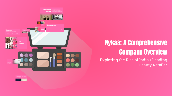 Nykaa: A Comprehensive Company Overview by Kanishka Singh on Prezi