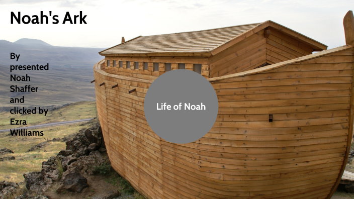 Noah's Ark by Noah Shaffer on Prezi
