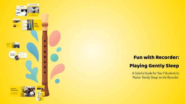 Fun with Recorder: Playing Gently Sleep by Nelson Jeyaraj on Prezi