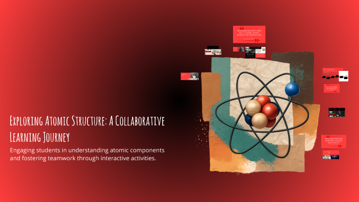Exploring Atomic Structure: A Collaborative Learning Journey by Roselyn ...