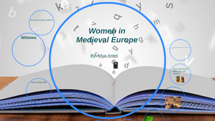 Women in Medieval Europe by Mya Antel on Prezi