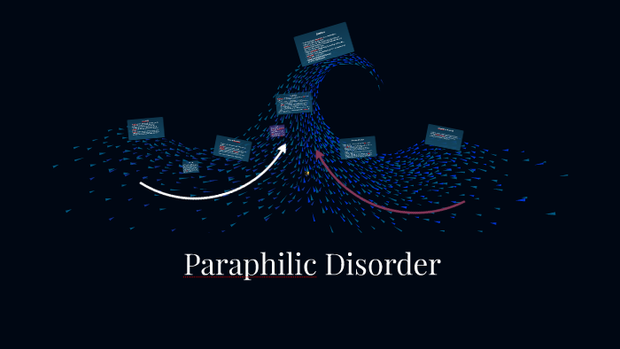 Paraphilic Disorder by Ashlin Murphy on Prezi