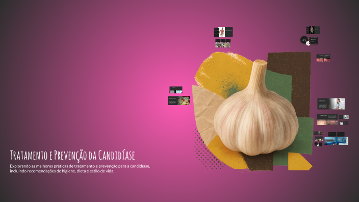 Tratamento e Prevenção da Candidíase by STEPHANIE BERNARDO on Prezi