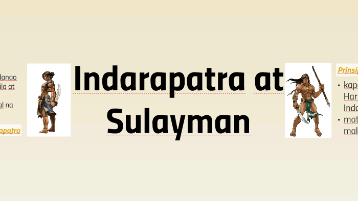 Indarapatra at Sulayman by La Finesse on Prezi