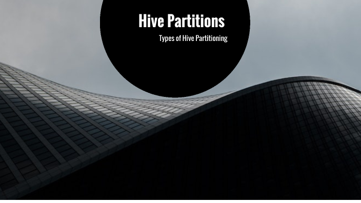 Hive Partitions by Iffat Khan on Prezi Hive Partitions by Iffat Khan on Prezi