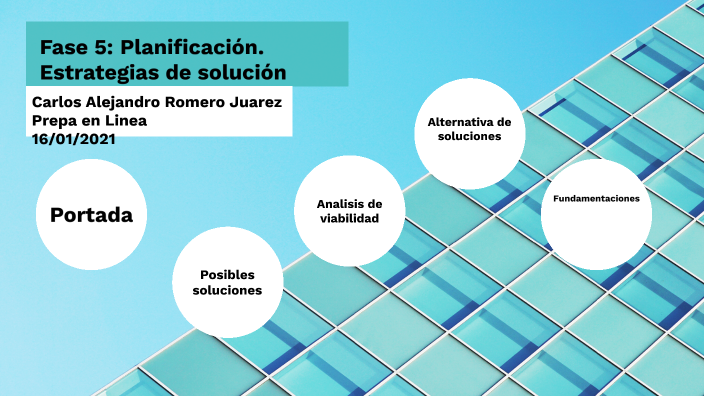 Fase 5: Planificación. Estrategias de solución by CARLOS ROMERO on Prezi Fase 5: Planificación. Estrategias de solución by CARLOS ROMERO on Prezi