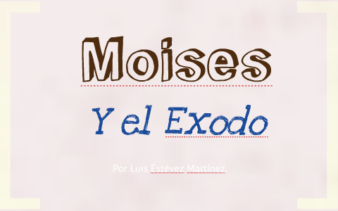 MOISÉS by Luis Estévez Martínez on Prezi
