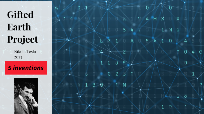 Nikola Tesla GIFTED EARTH project by ADITYA KARTHIK on Prezi