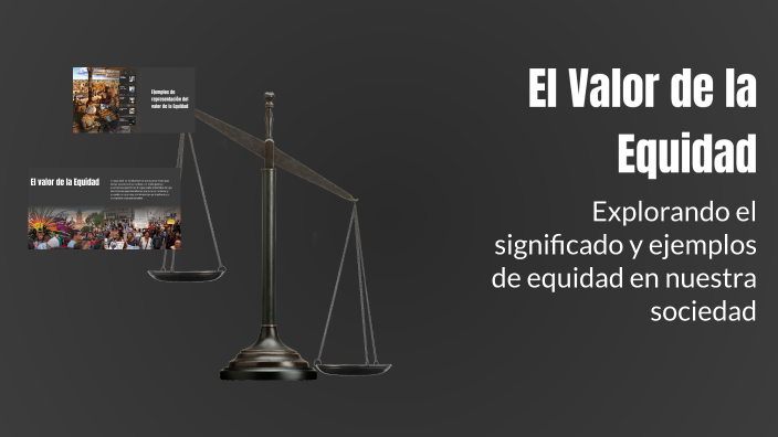 El Valor de la Equidad by suyapa sanchez on Prezi