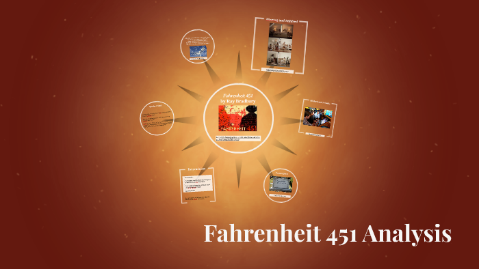 Fahrenheit 451 Analysis by Amani Huell on Prezi