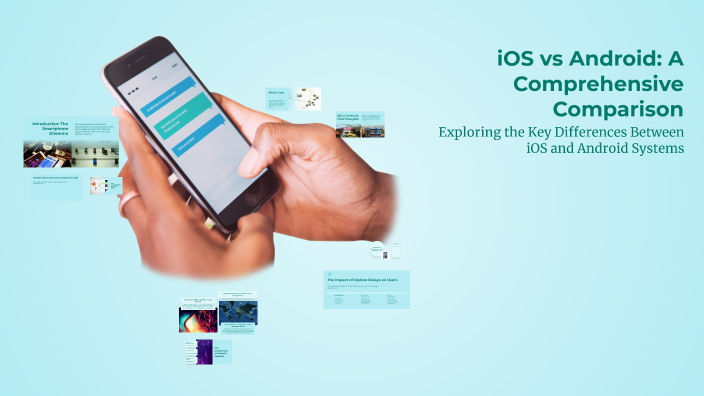 iOS vs Android: A Comprehensive Comparison by Xavier Jackson on Prezi