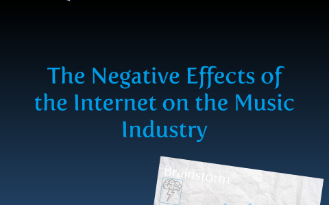 The Negative Effects of the Internet on the Music Industry by Kendall ...