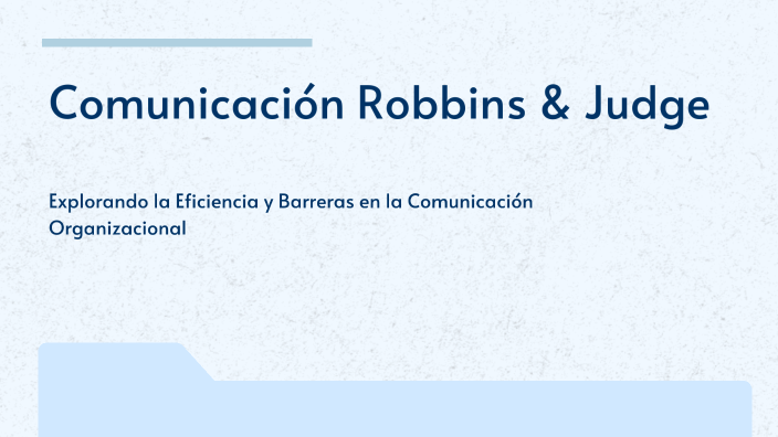 Comunicación Robbins & Judge by Patricia Ivanchi on Prezi
