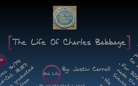 Facts About Charles Babbage by Justin Carroll on Prezi