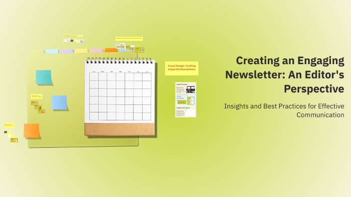 Creating an Engaging Newsletter: An Editor's Perspective by simmi ...