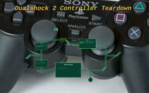 Dualshock 2 Controller Teardown by Antonio Rolling on Prezi