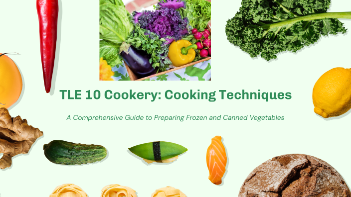 TLE 10 Cookery: Cooking Techniques by Gemina, Danica L. on Prezi