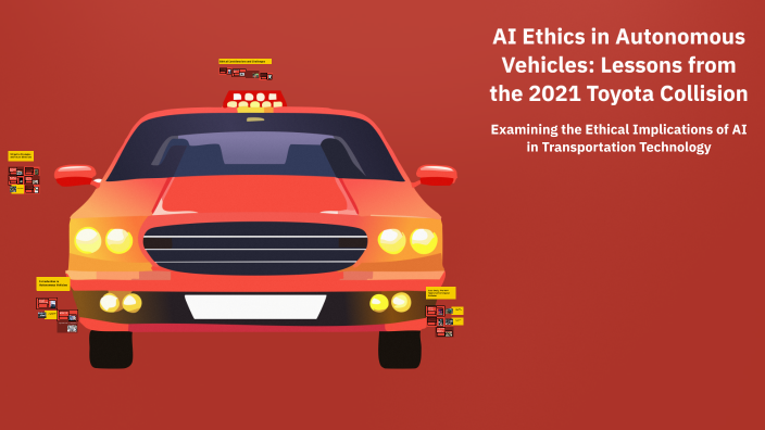 AI Ethics in Autonomous Vehicles: Lessons from the 2021 Toyota ...