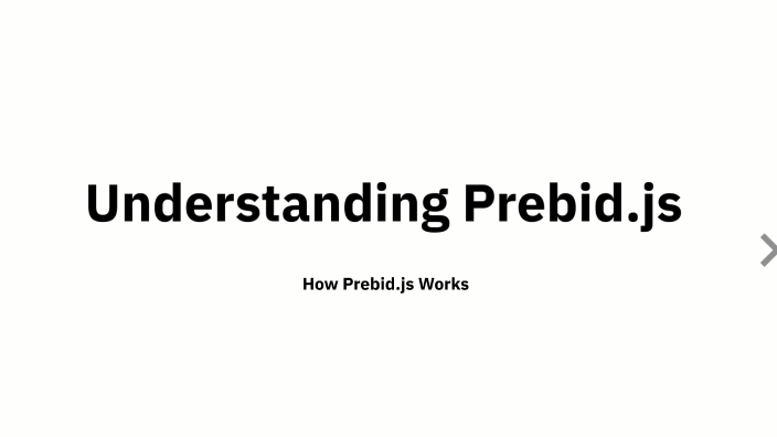 Understanding Prebid.js by Casha Anderson on Prezi