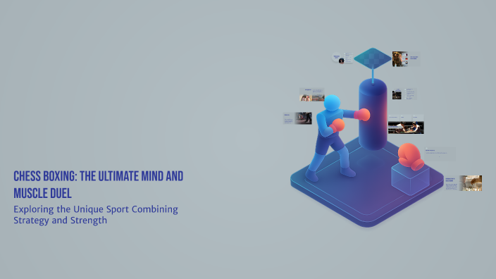 Chess Boxing: The Ultimate Mind and Muscle Duel by David Ramos on Prezi