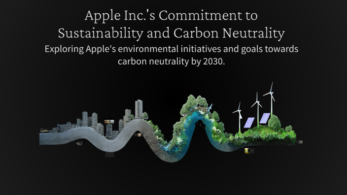 Apple Inc.'s Commitment to Sustainability and Carbon Neutrality by ...