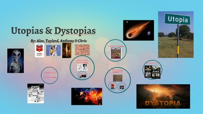 Utopias & Dystopias by Anthony Napolitan on Prezi