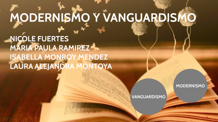 MODERNISMO Y VANGUARDIA by ISABELLA MONROY MENDEZ on Prezi