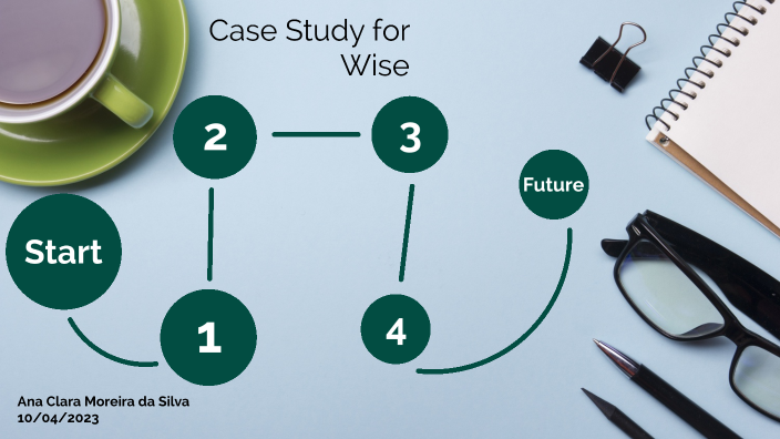 Wise Case Study by Ana Clara Moreira on Prezi