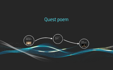 Quest poem by Noah Burke on Prezi