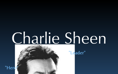 Charlie Sheen by henry ratcliffe on Prezi